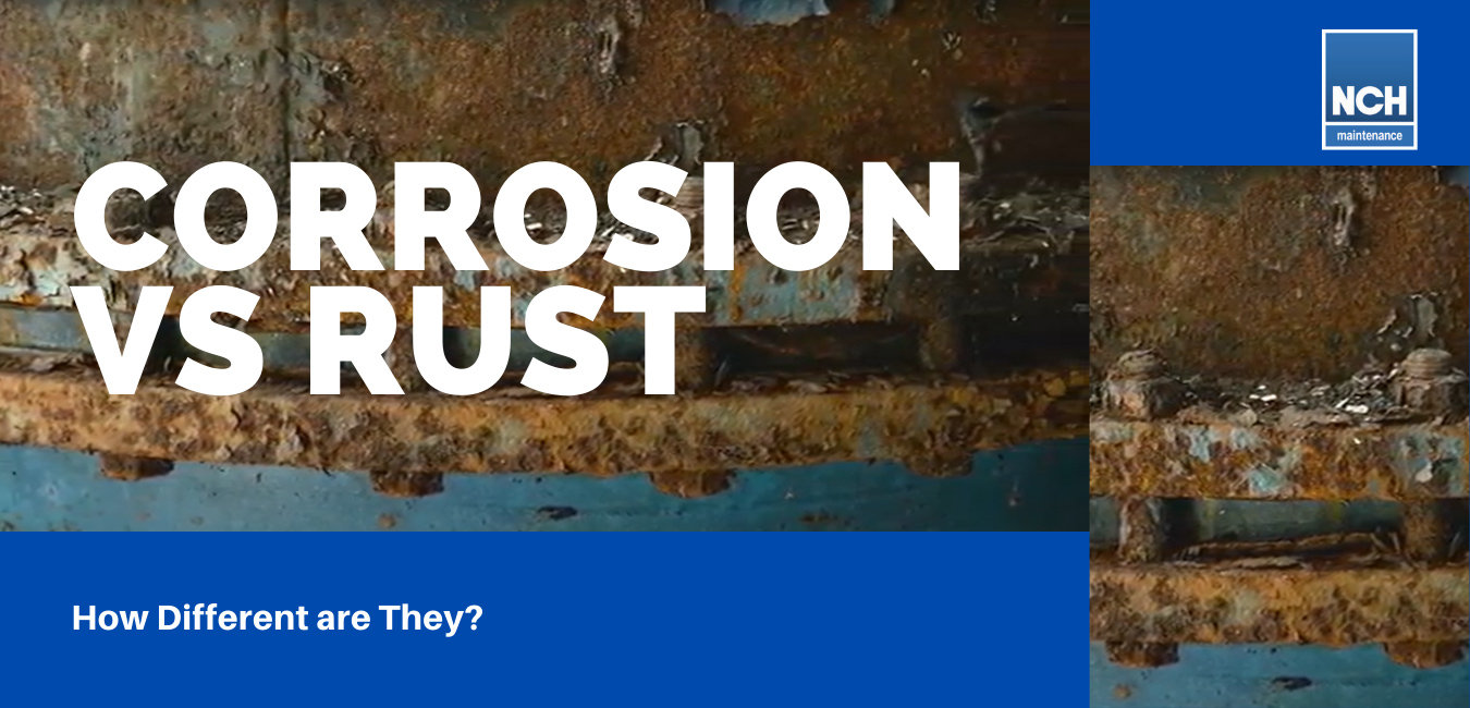 Corrosion Vs Rust – How Different Are They? - NCH Thailand